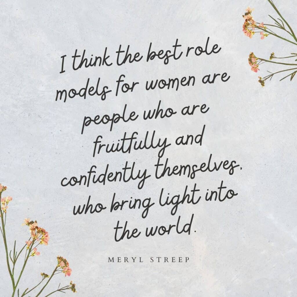 88 Quotes To Empower, Inspire, and Uplift Women
